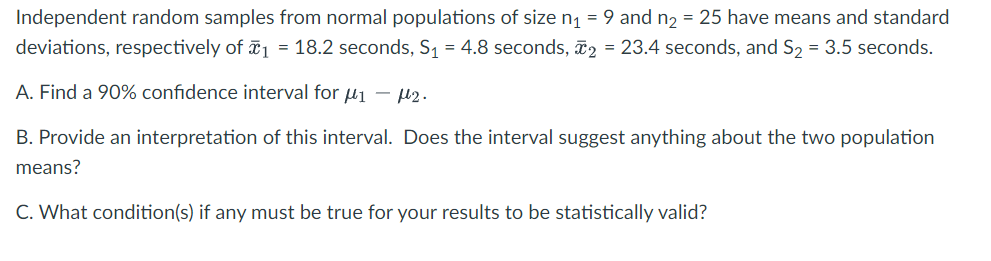 Solved Independent random samples from normal populations of | Chegg.com