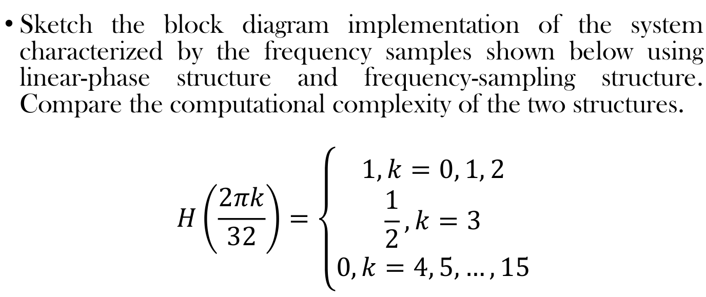 Solved - Sketch the block diagram implementation of the | Chegg.com