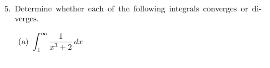 Solved 5. Determine whether cach of the following integrals | Chegg.com