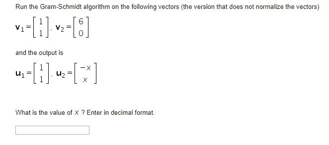 Solved Run the Gram-Schmidt algorithm on the following | Chegg.com