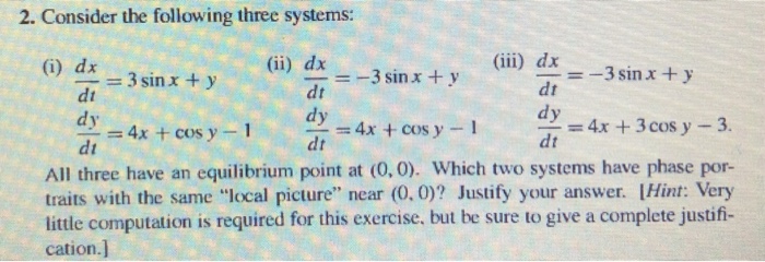 Solved 2. Consider the following three systems: Gi) dx3 sinx | Chegg.com