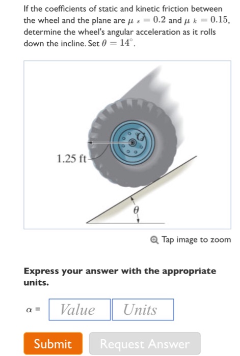 Solved If the coefficients of static and kinetic friction | Chegg.com