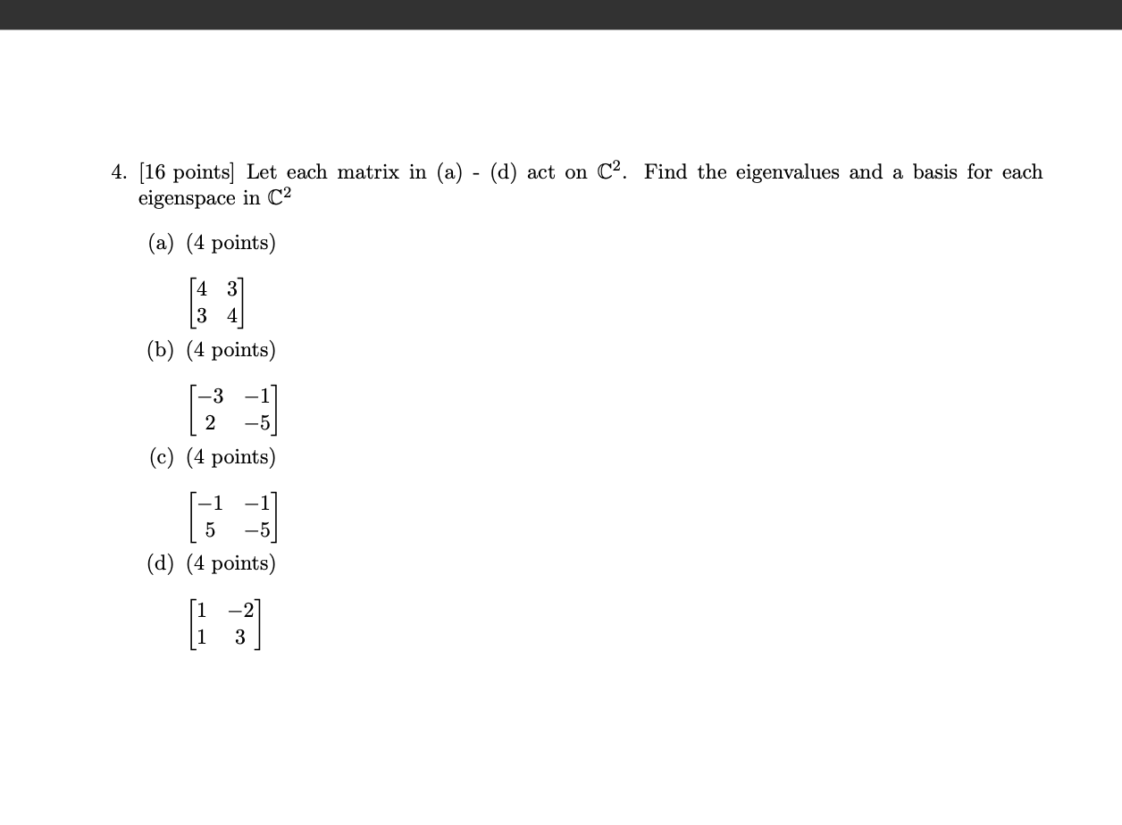 Solved 4. (16 points) Let each matrix in (a) - (d) act on | Chegg.com