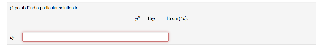 Solved (1 point) Find a particular solution to | Chegg.com