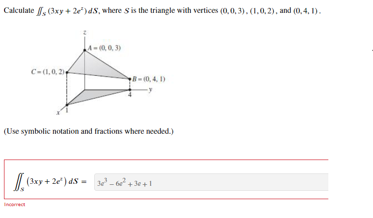 Solved Calculate ∬S(3xy+2ez)dS, where S is the triangle with | Chegg.com