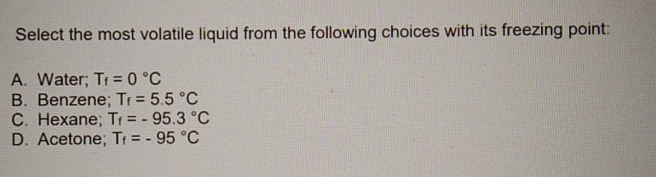 Solved Select the most volatile liquid from the following | Chegg.com
