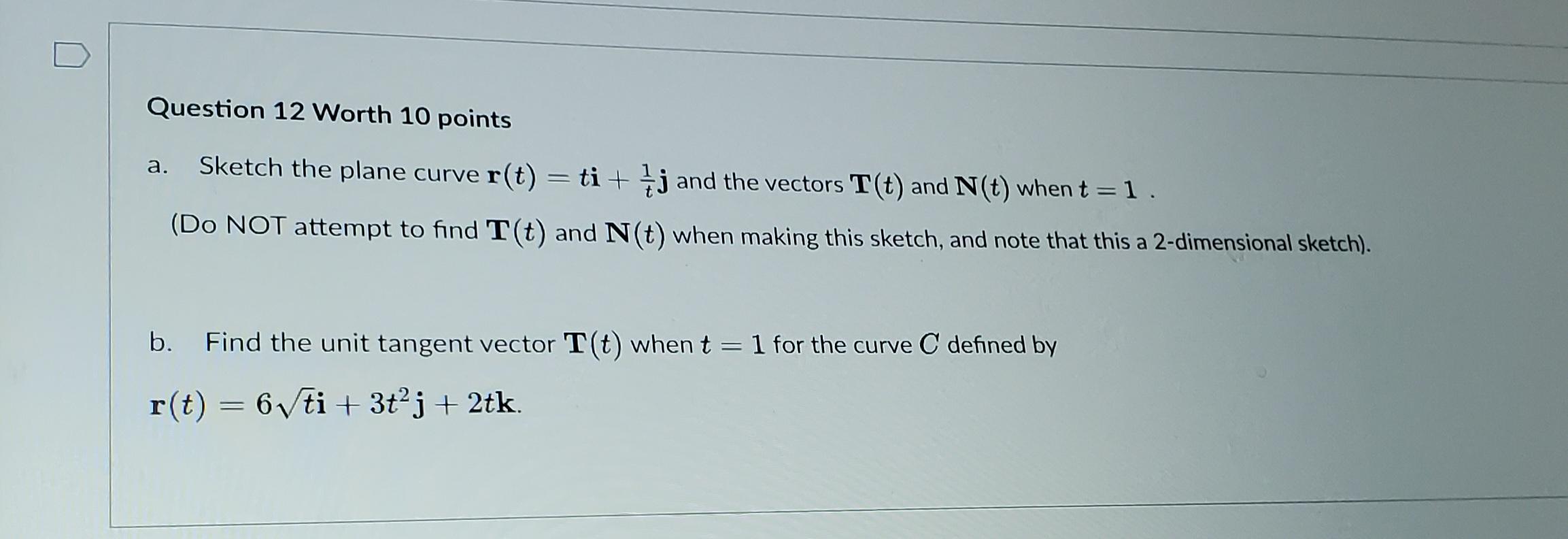 Solved Question 12 Worth 10 points a. Sketch the plane curve | Chegg.com