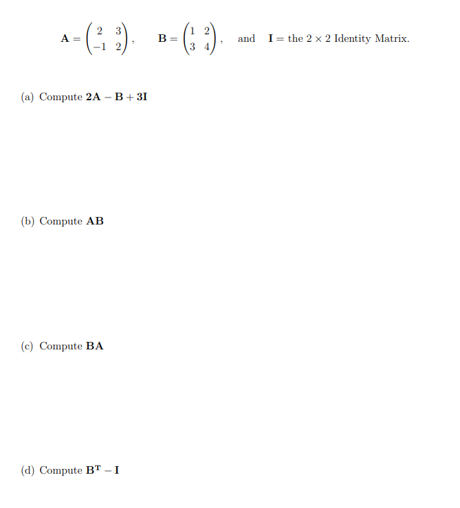 Solved 2 1 2 A= B and I= the 2 x 2 Identity Matrix. 1 2 3 4 | Chegg.com