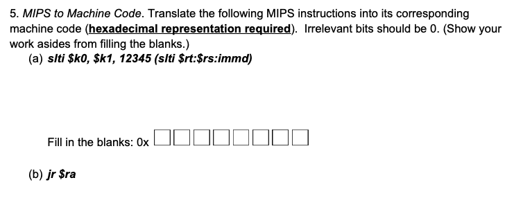 Solved 5. MIPS to Machine Code. Translate the following MIPS | Chegg.com Solved 5. MIPS to Machine Code. Translate the following MIPS | Chegg.com