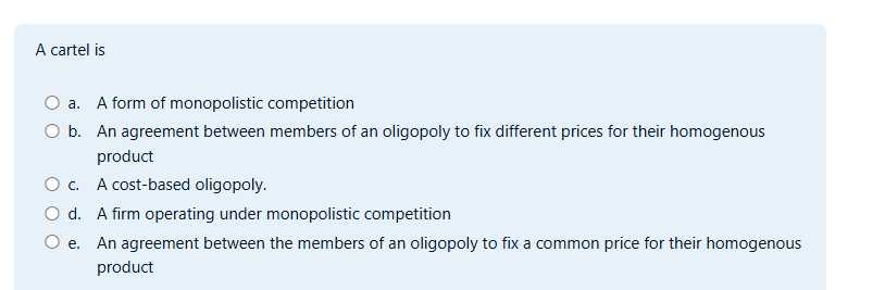 Solved A cartel isa. A form of monopolistic competitionb. An | Chegg.com