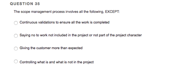Solved QUESTION 35 The scope management process involves all | Chegg.com