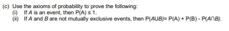 Solved (c) Use the axioms of probability to prove the | Chegg.com