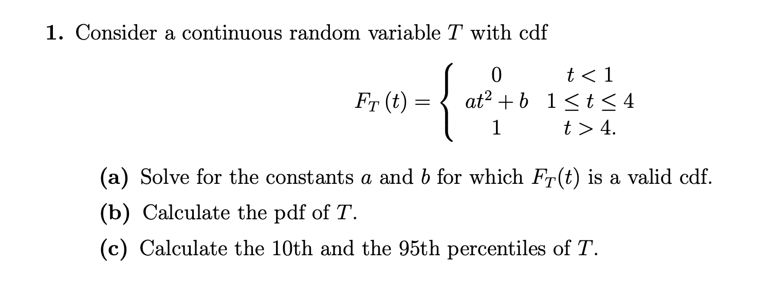 Solved 1. Consider a continuous random variable T with cdf | Chegg.com