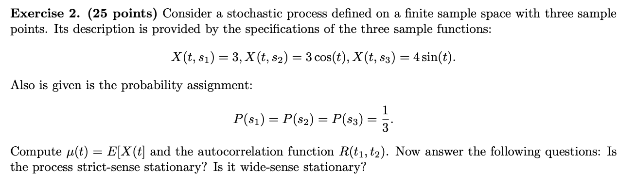 Solved Exercise 2. (25 points) Consider a stochastic process | Chegg.com Solved Exercise 2. (25 points) Consider a stochastic process | Chegg.com