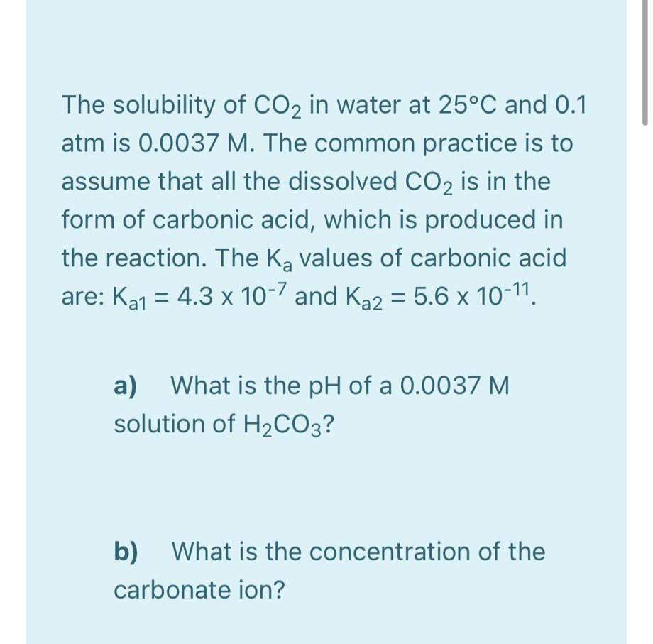 Solved The solubility of CO2 in water at 25°C and 0.1 atm is | Chegg.com
