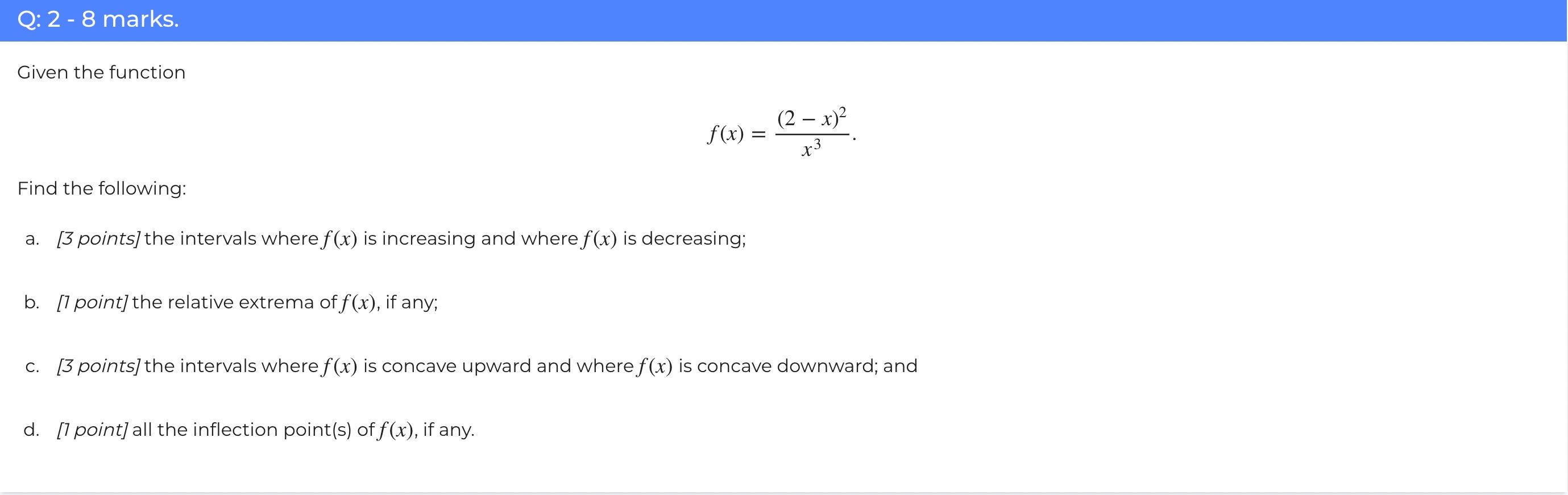 Solved Given the function f(x)=x3(2−x)2. Find the following: | Chegg.com