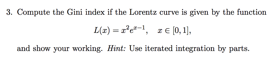 Solved 3. Compute the Gini index if the Lorentz curve is | Chegg.com