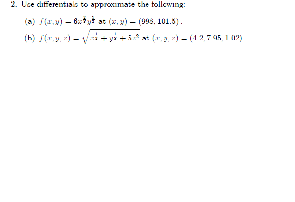 Solved Use differentials to approximate the following: (a) | Chegg.com