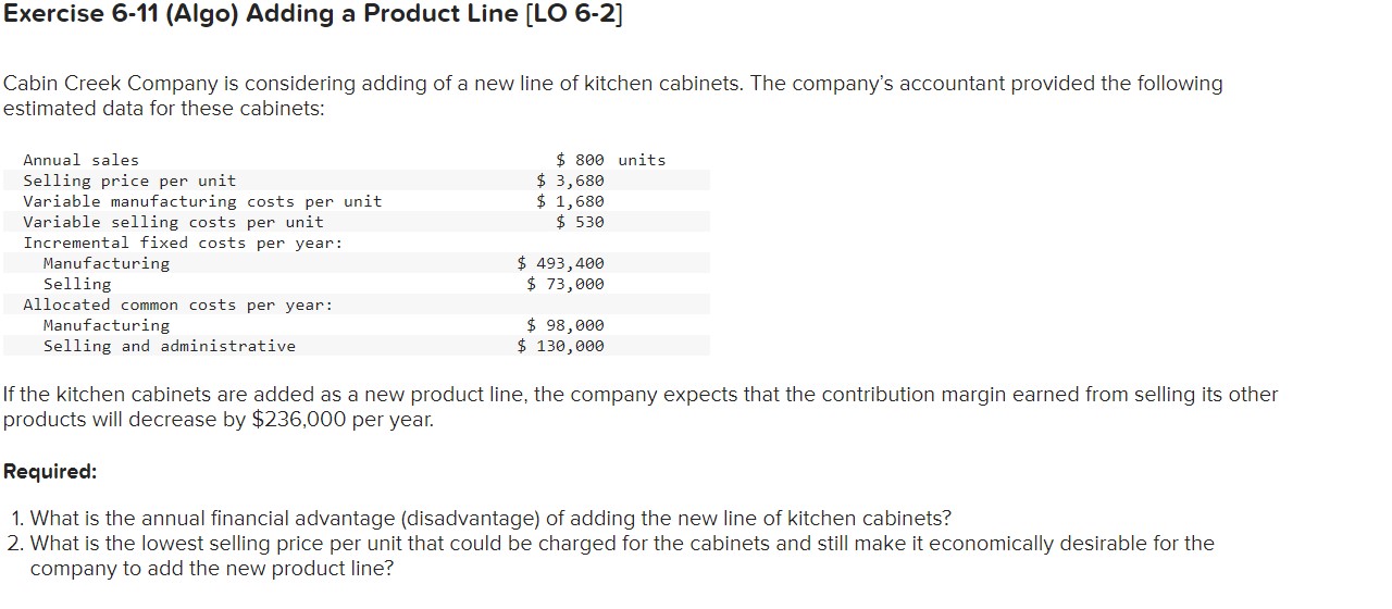 Solved Exercise 6-11 (Algo) Adding a Product Line [LO 6-2] | Chegg.com