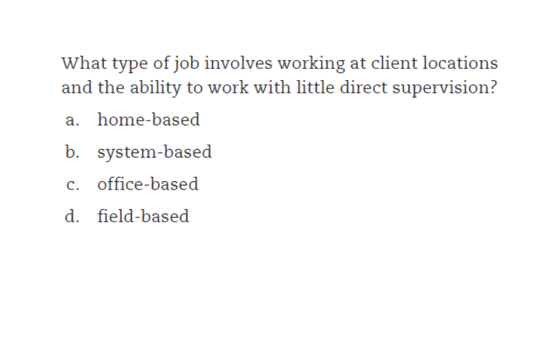 What type of job involves working at client locations | Chegg.com