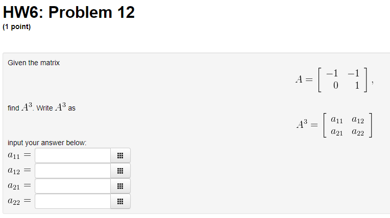 Solved HW6: Problem 12 (1 point) Given the matrix A=[−10−11] | Chegg.com