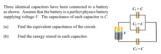 Solved Three identical capacitors have been connected to a | Chegg.com