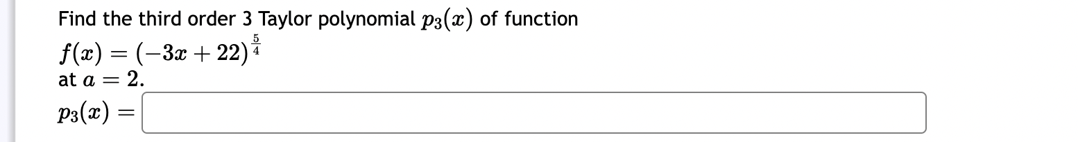 Solved Find the third order 3 Taylor polynomial p3(x) of | Chegg.com