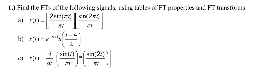 Solved 1.) Find the FTs of the following signals, using | Chegg.com