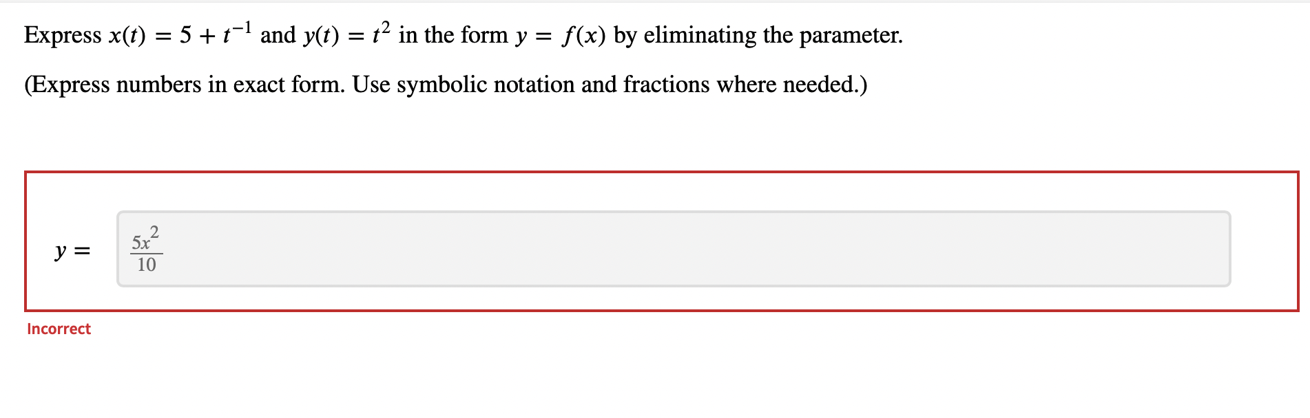Solved Express x(t)=5+t−1 and y(t)=t2 in the form y=f(x) by | Chegg.com
