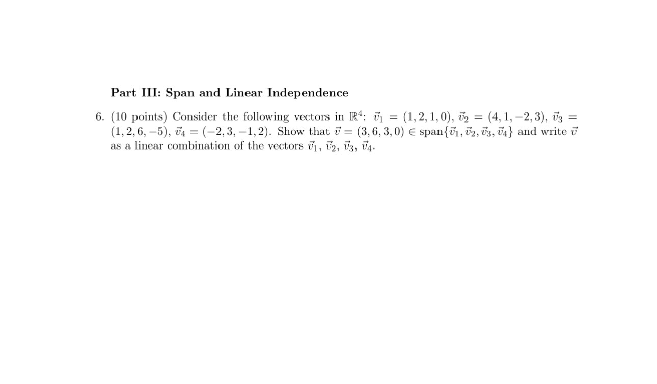 Solved Part III: Span and Linear Independence 6. (10 points) | Chegg.com