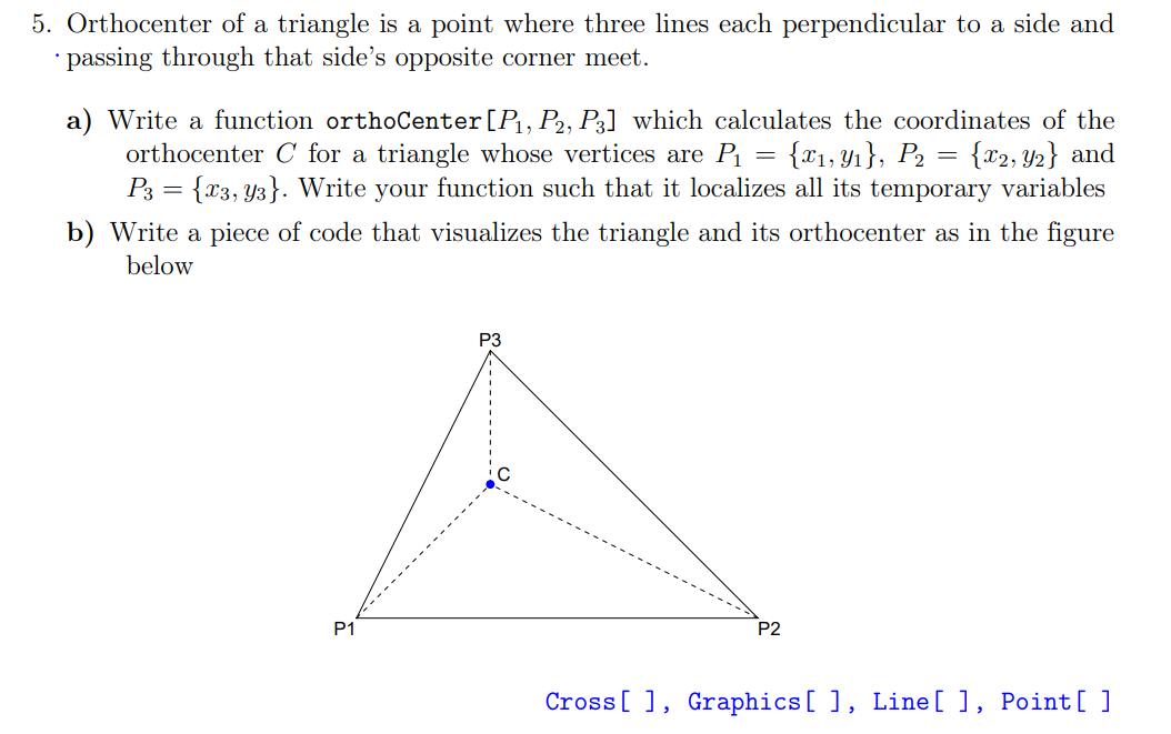 Solved 5. Orthocenter of a triangle is a point where three | Chegg.com