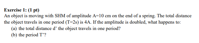 Solved Exercise 1: (1 pt) An object is moving with SHM of | Chegg.com