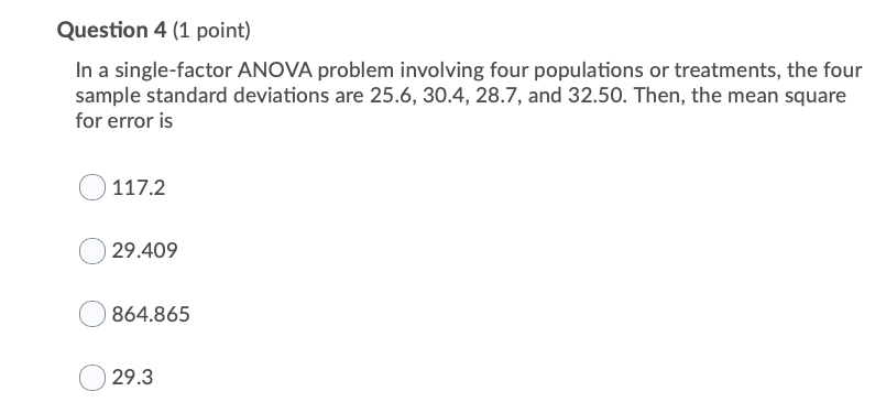 Solved Question 4 (1 point) In a single-factor ANOVA problem | Chegg.com