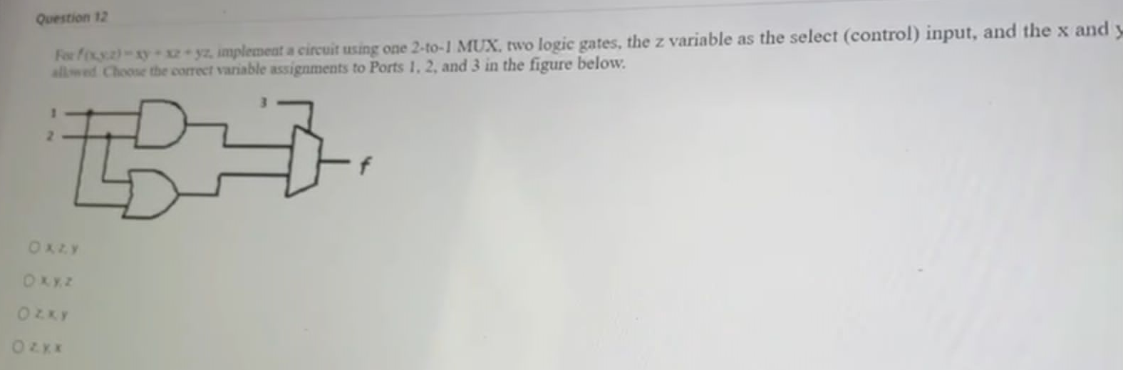 Solved For f(x, y, z) =xy+xz+yz, implement a circuit using | Chegg.com