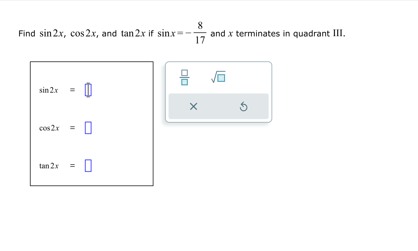 Solved Find sin2x,cos2x, and tan2x if sinx=−178 and x | Chegg.com
