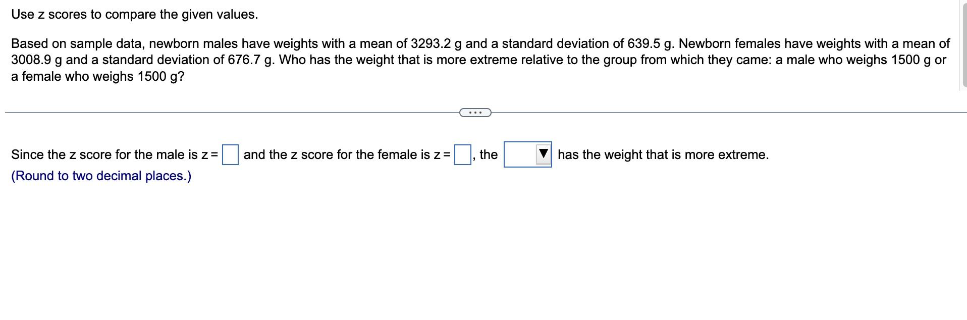 Solved Use z scores to compare the given values. Based on | Chegg.com