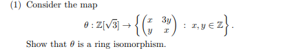 Solved (1) Consider the map θ:Z[3]→{(xy3yx):x,y∈Z} Show that | Chegg.com