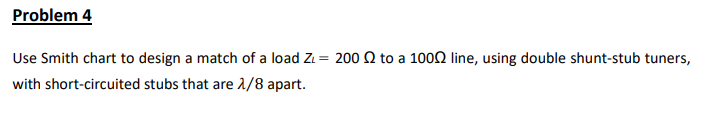 Solved Use Smith chart to design a match of a load ZL=200Ω | Chegg.com