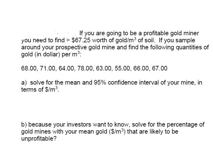 Solved If you are going to be a profitable gold miner you | Chegg.com