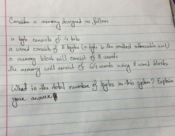 Solved Consider a memory designed as follows a byte | Chegg.com