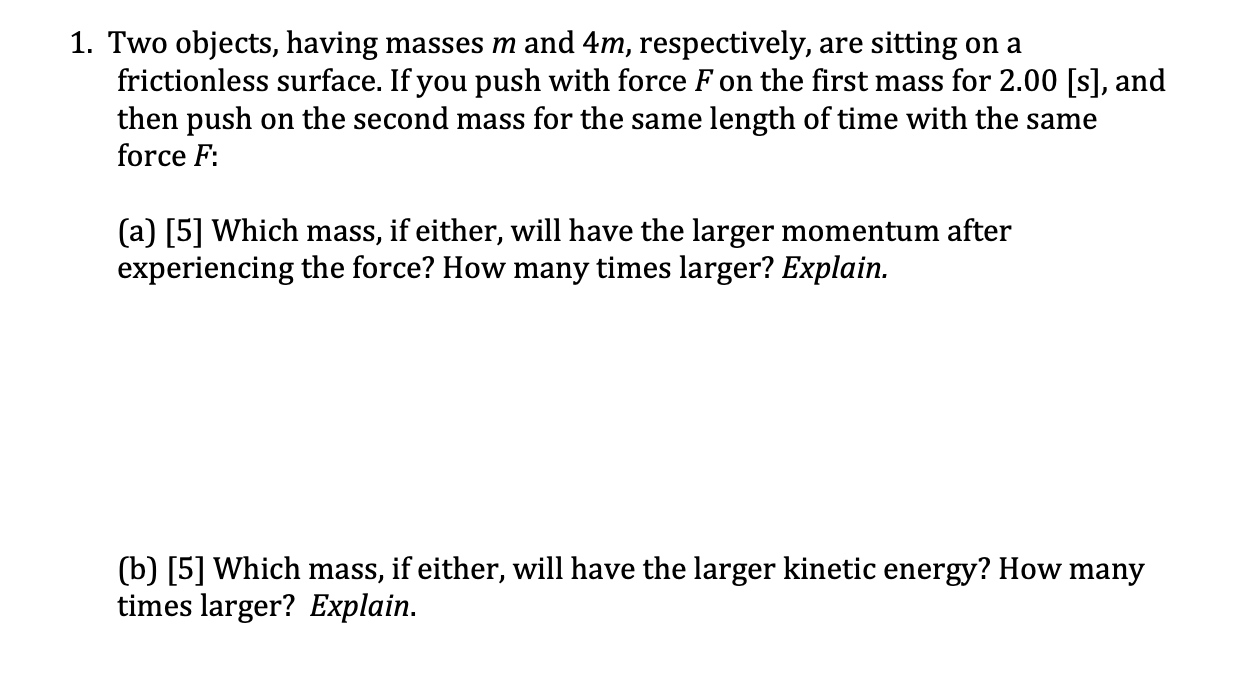 Solved 1. Two objects, having masses m and 4m, respectively, | Chegg.com