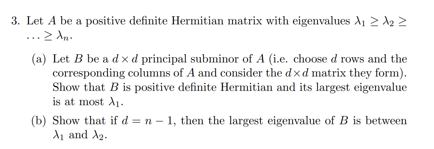Solved 3 Let A Be A Positive Definite Hermitian Matrix With