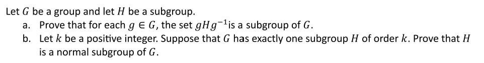 Let G be a group and let H be a subgroup. a. Prove | Chegg.com