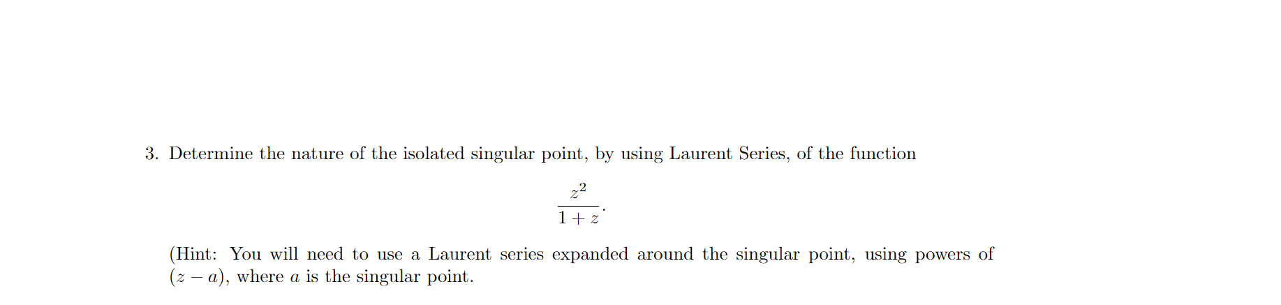 Solved 3. Determine the nature of the isolated singular | Chegg.com