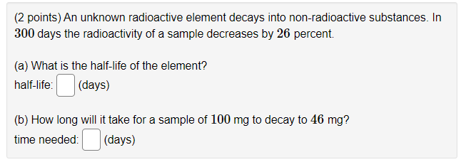 Solved (2 points) An unknown radioactive element decays into | Chegg.com