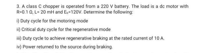 Solved 3. A class C chopper is operated from a 220 V | Chegg.com