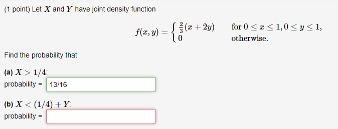 Solved (1 point) Let X and Y have joint density function | Chegg.com