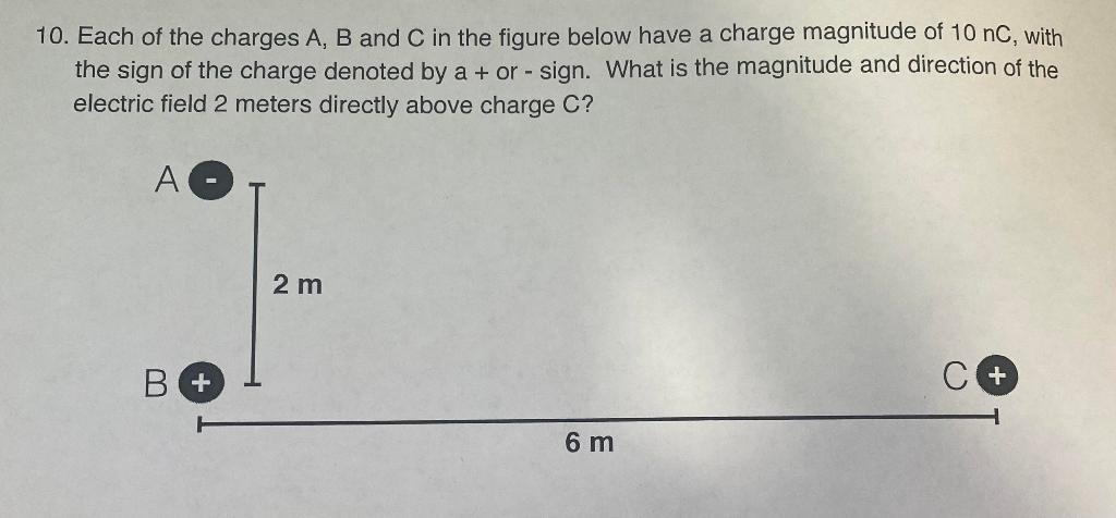 Solved 0. Each of the charges A,B and C in the figure below | Chegg.com