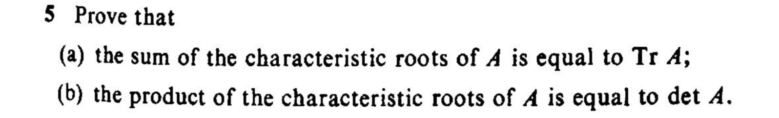 Solved 5 Prove that (a) the sum of the characteristic roots | Chegg.com