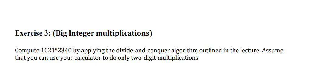 Solved Exercise 3: (Big Integer multiplications) Compute | Chegg.com